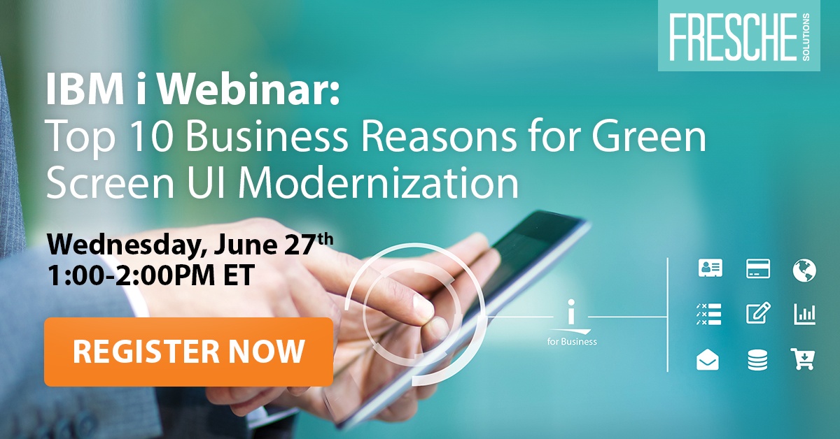 Top 10 Business Reasons for IBM i Green Screen UI Modernization | Fresche